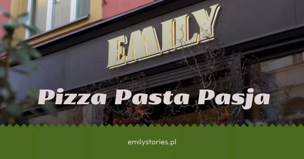 Emily. Italian Stories. Italian Restaurant in Wroclaw.